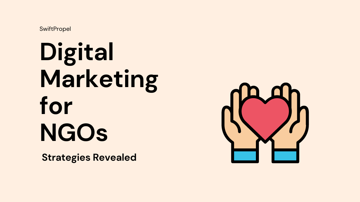 Digital Marketing Strategies for NGOs | SwiftPropel