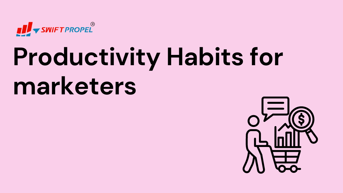 6 Productivity Habits of Highly Effective Marketers - The Marketing Masterclass